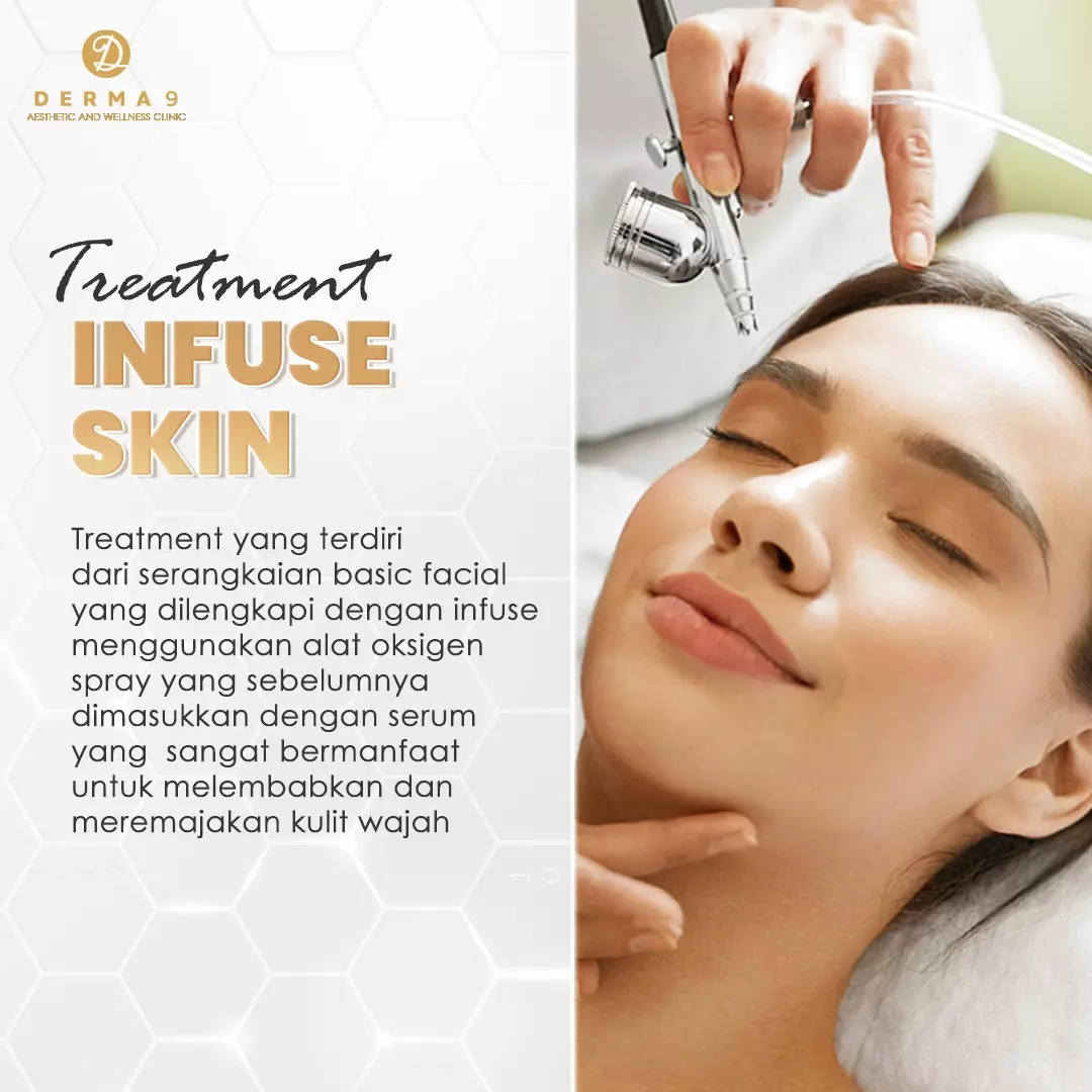 Treatment Infuse Skin - Derma9 Klinik Kecantikan Solo